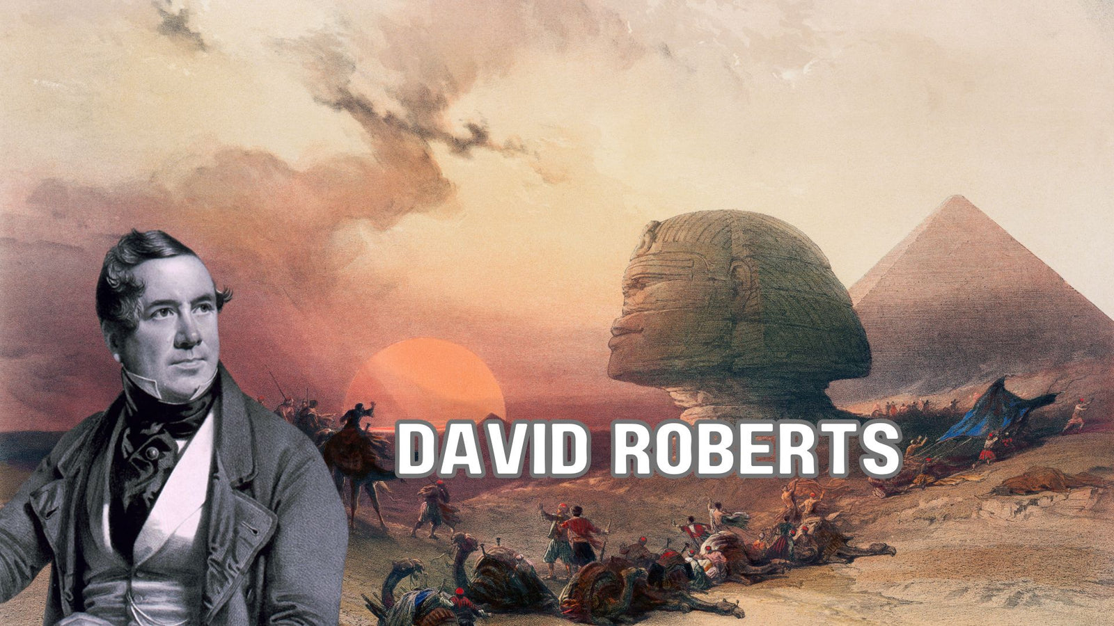 David Roberts: Capturing the Grandeur of Egypt and the Middle East ...