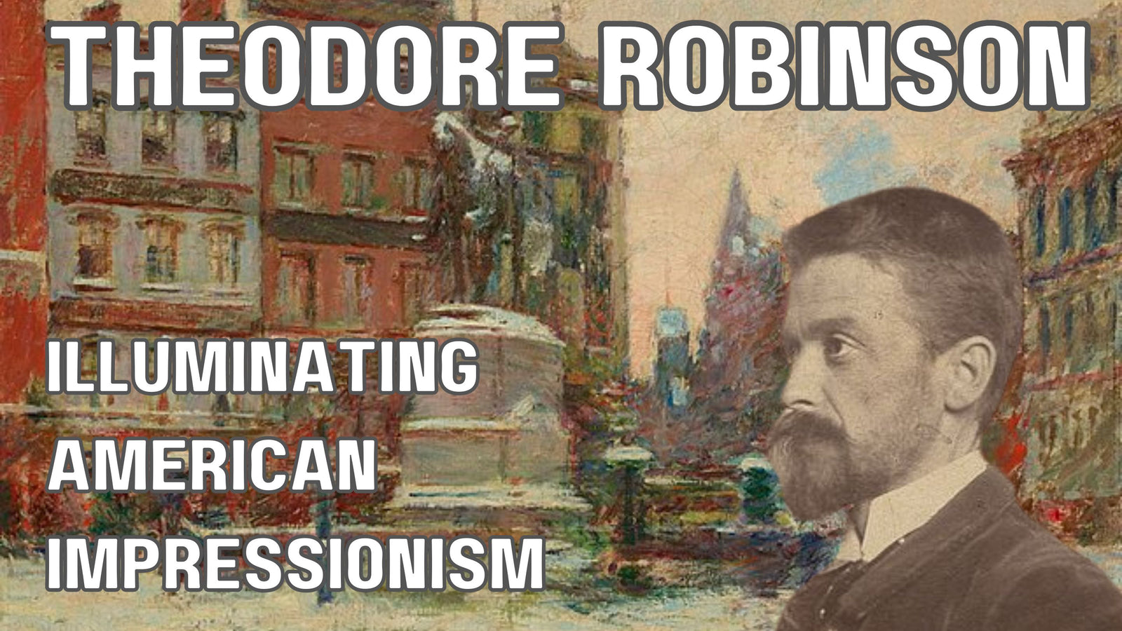 Theodore Robinson: Illuminating American Impressionism – GalleryThane